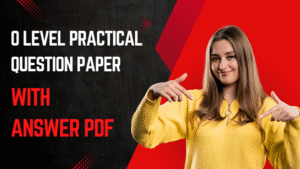 O Level Practical Question Paper with Answer PDF – Download Now